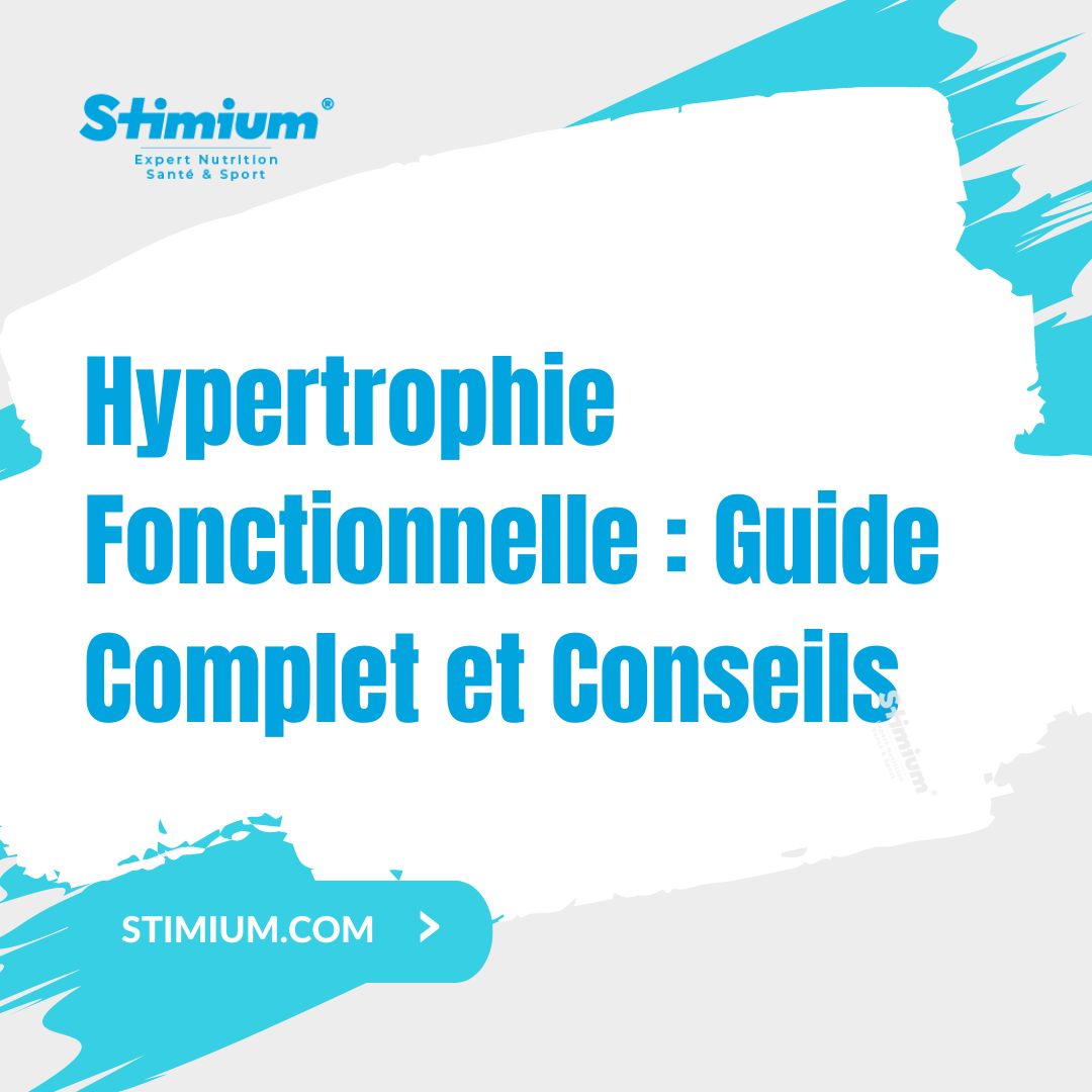 Functional Hypertrophy: Complete Guide and Tips – Laboratoires Stimium