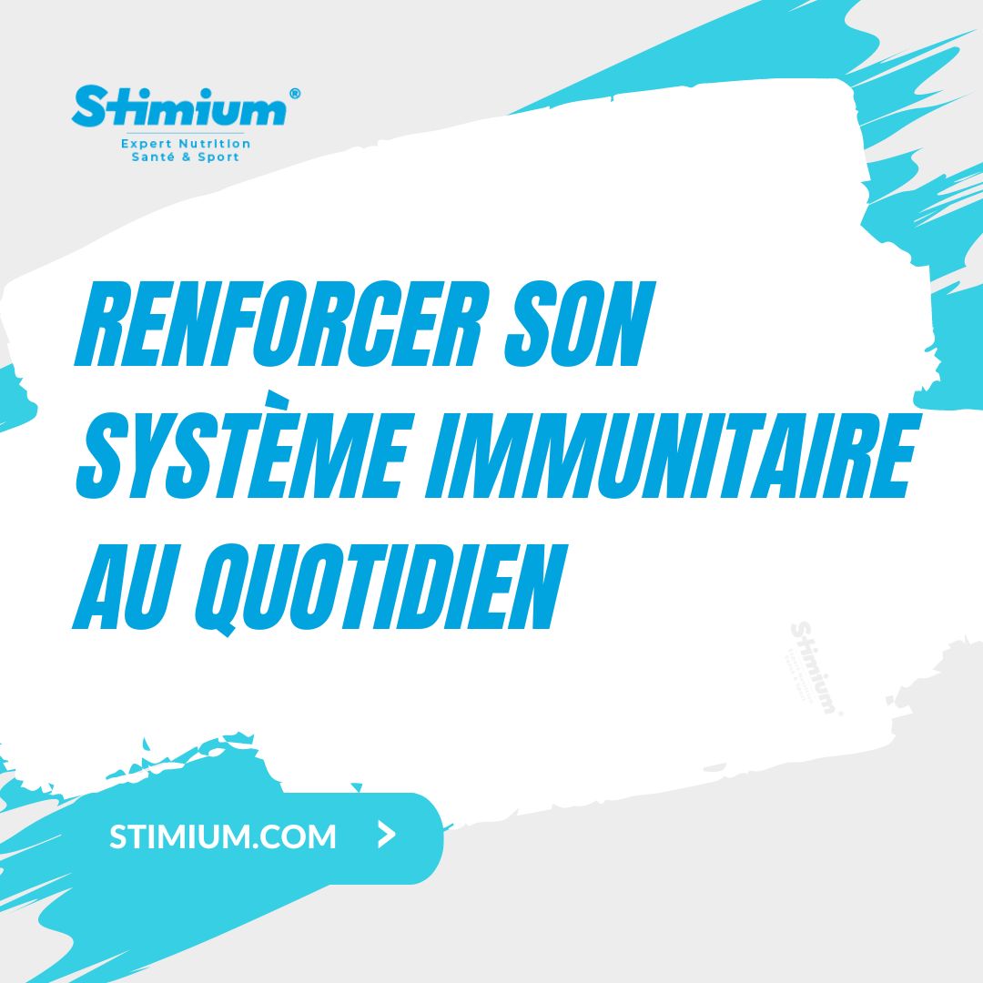 Renforcer son système immunitaire au quotidien – Laboratoires Stimium