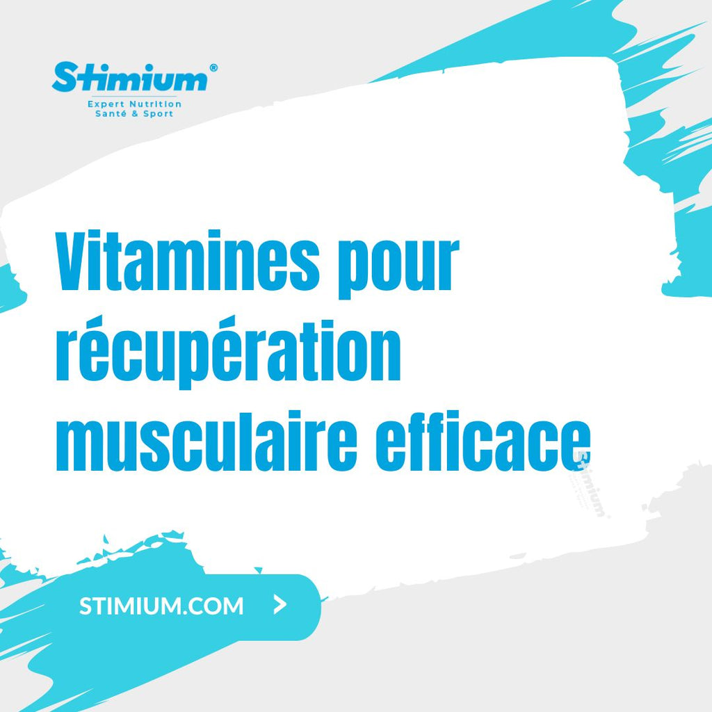 Vitamines pour récupération musculaire efficace - Laboratoires Stimium